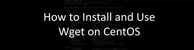 wget - CentOS: How to Install and Use Wget
